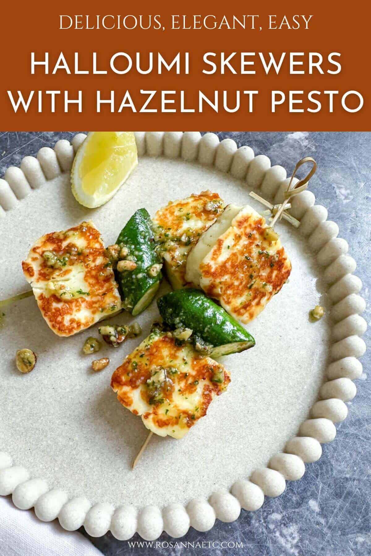 Greek Halloumi Skewers With Hazelnut Pesto - Rosanna ETC